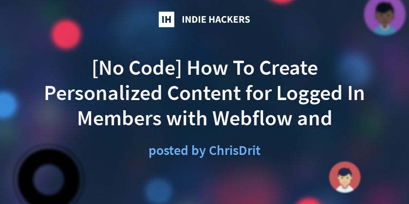 [No Code] How To Create Personalized Content for Logged In Members with Webflow and MemberStack