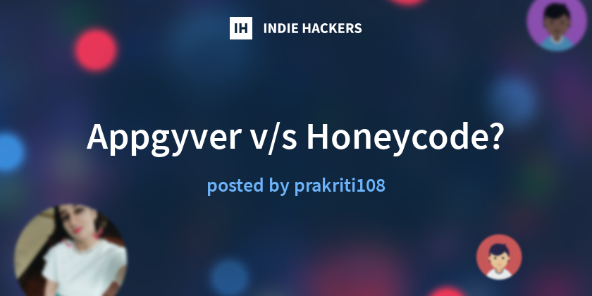 Appgyver v/s Honeycode? - Indie Hackers