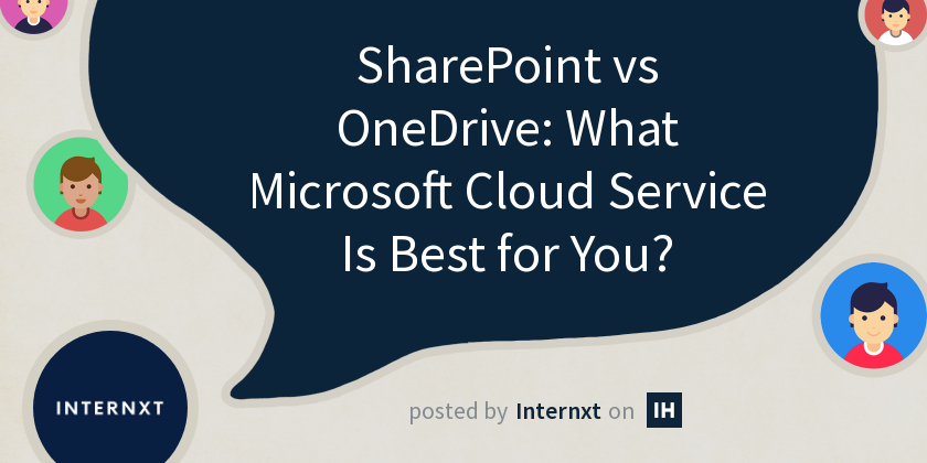 SharePoint vs OneDrive: What Microsoft Cloud Service Is Best for You ...