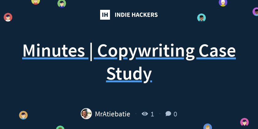 Minutes | Copywriting Case Study - Indie Hackers