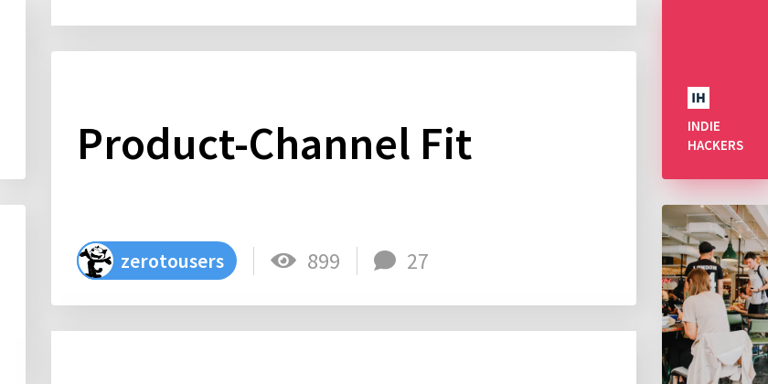 Product-Channel Fit - Indie Hackers