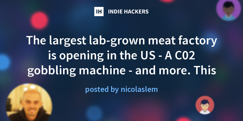 The largest lab-grown meat factory is opening in the US - A C02 ...