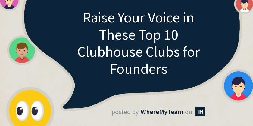 Raise Your Voice in These Top 10 Clubhouse Clubs for Founders - Indie ...
