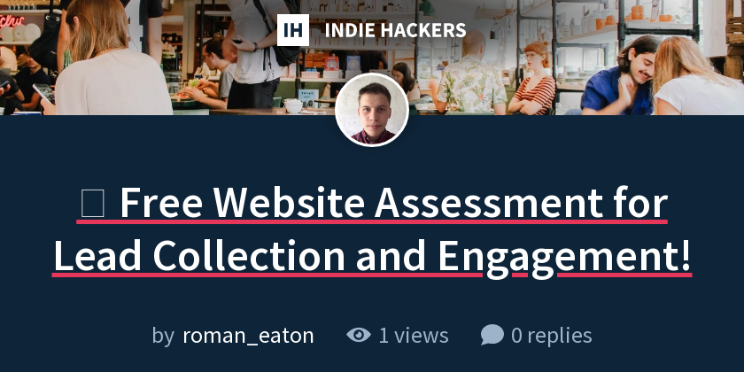 🎉 Free Website Assessment for Lead Collection and Engagement! 🚀 - Indie ...