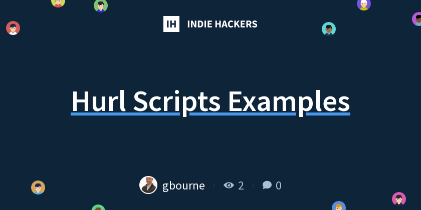 Hurl Scripts Examples - Indie Hackers