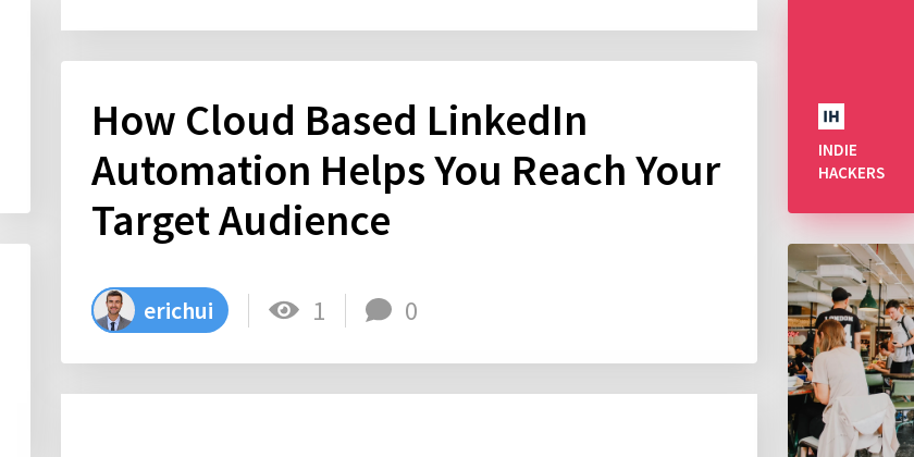 How Cloud Based LinkedIn Automation Helps You Reach Your Target Audience - Indie Hackers