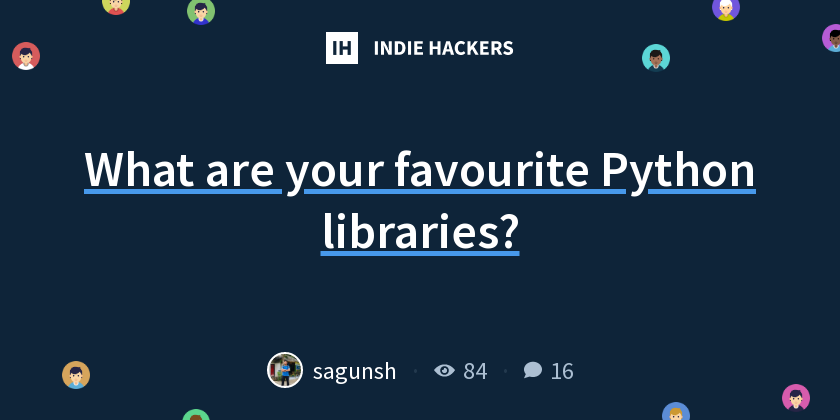 What Are Your Favourite Python Libraries Indie Hackers