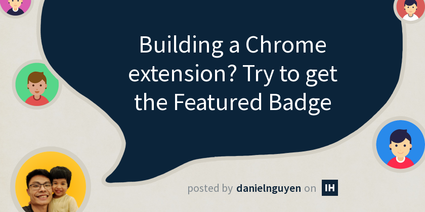 Building a Chrome extension? Try to get the Featured Badge - Indie Hackers