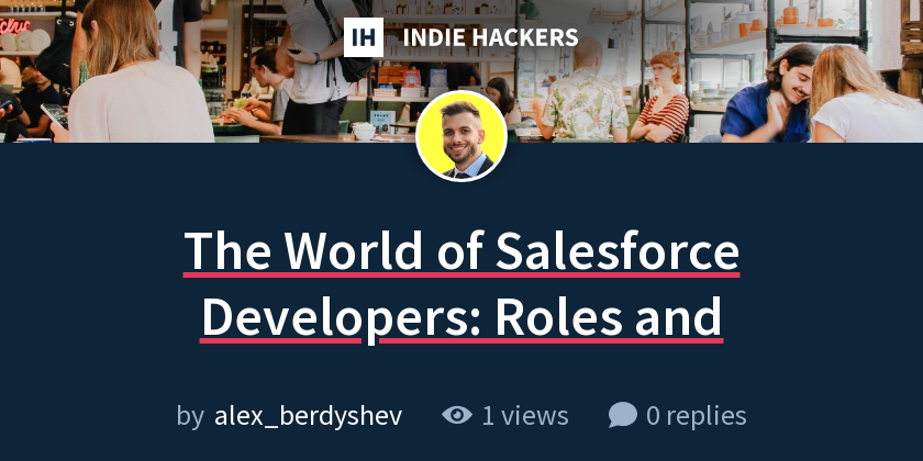 The World of Salesforce Developers: Roles and Responsibilities - Indie ...