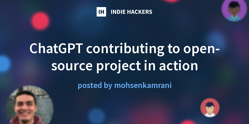 Chatgpt Contributing To Open Source Project In Action Indie Hackers 