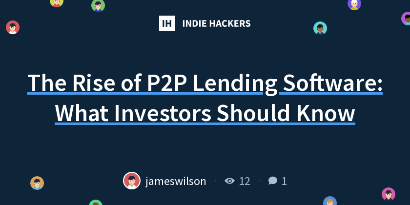 The Rise of P2P Lending Software: What Investors Should Know