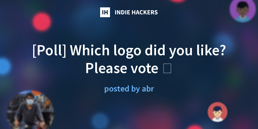[Poll] Which logo did you like? Please vote 🙏 - Indie Hackers