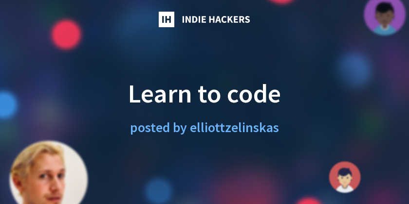 Learn to code - Indie Hackers