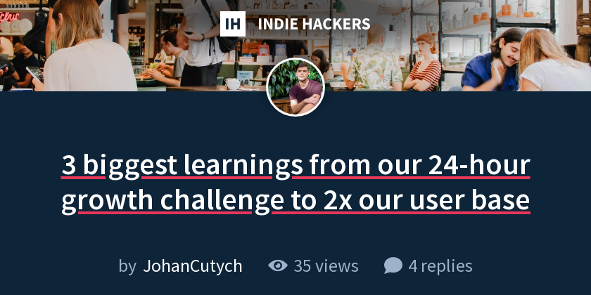 3 biggest learnings from our 24-hour growth challenge to 2x our user ...