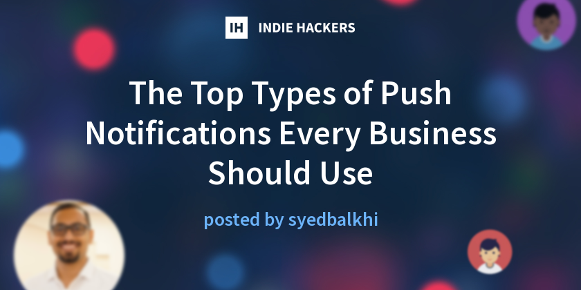 The Top Types of Push Notifications Every Business Should Use - Indie ...