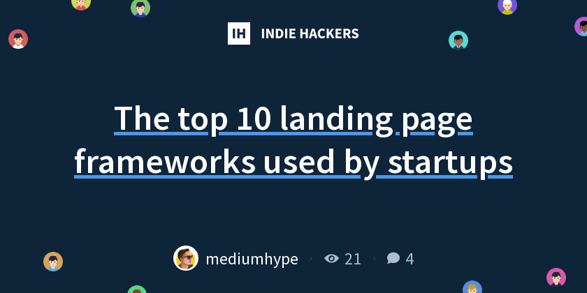 The top 10 landing page frameworks used by startups - Indie Hackers