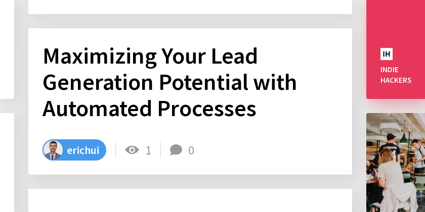 Maximizing Your Lead Generation Potential With Automated Processes Indie Hackers