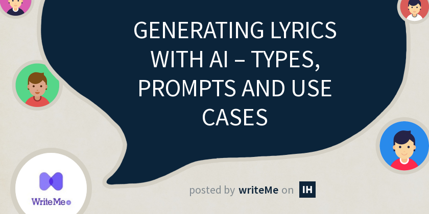 GENERATING LYRICS WITH AI – TYPES, PROMPTS AND USE CASES - Indie Hackers