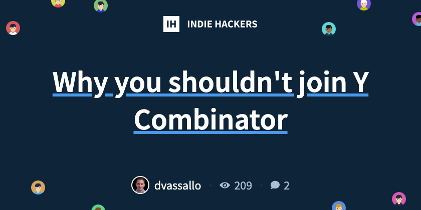 Why you shouldn't join Y Combinator - Indie Hackers