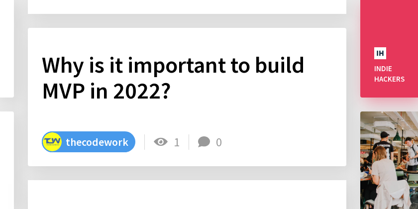 Why is it important to build MVP in 2022? - Indie Hackers