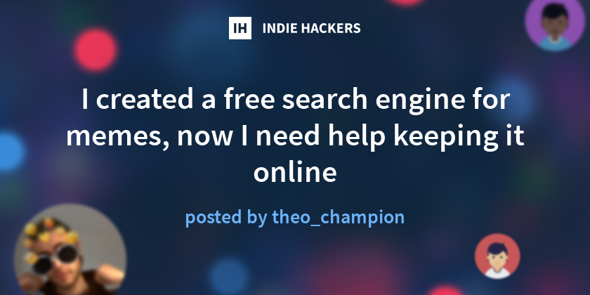 I created a free search engine for memes, now I need help keeping it ...