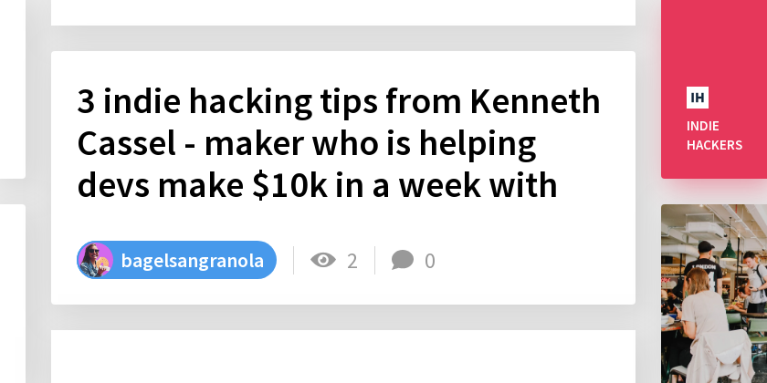 3 indie hacking tips from Kenneth Cassel - maker who is helping devs make $10k in a week with ...