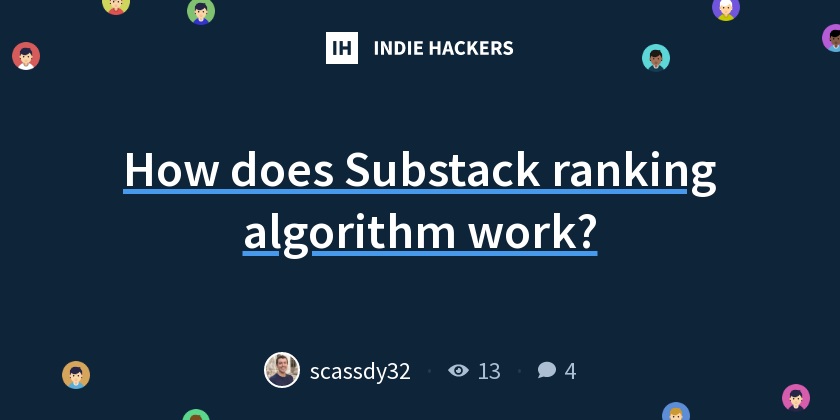 How does Substack ranking algorithm work? - Indie Hackers