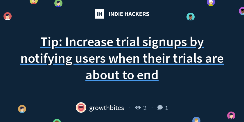 Tip: Increase trial signups by notifying users when their trials are ...