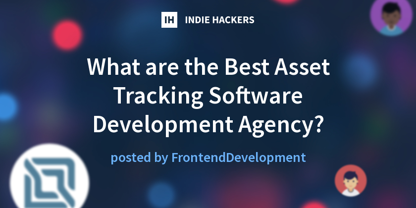 What are the Best Asset Tracking Software Development Agency?