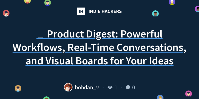 📣 Product Digest: Powerful Workflows, Real-Time Conversations, and ...