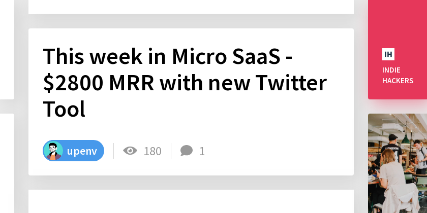 This week in Micro SaaS - $2800 MRR with new Twitter Tool - Indie Hackers