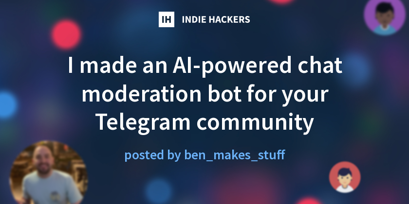 I made an AI-powered chat moderation bot for your Telegram community ...