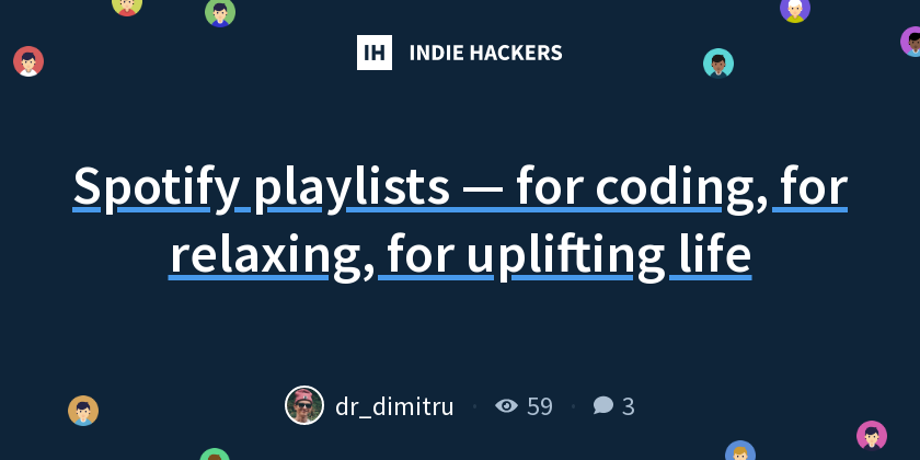 Spotify playlists — for coding, for relaxing, for uplifting life ...
