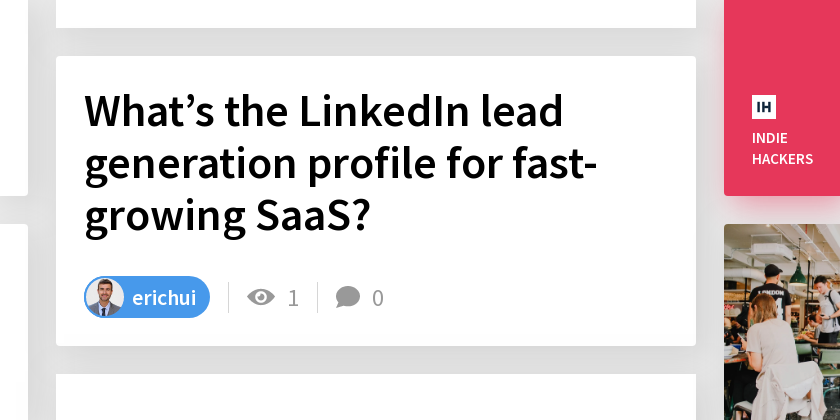 What’s the LinkedIn lead generation profile for fast-growing SaaS? - Indie Hackers