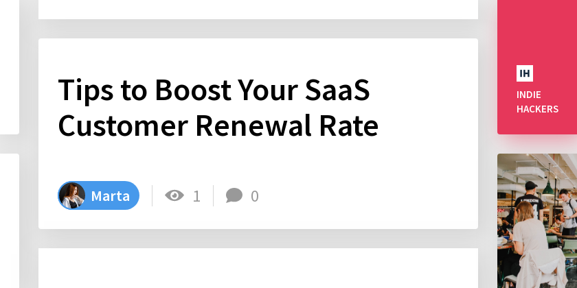Tips to Boost Your SaaS Customer Renewal Rate - Indie Hackers