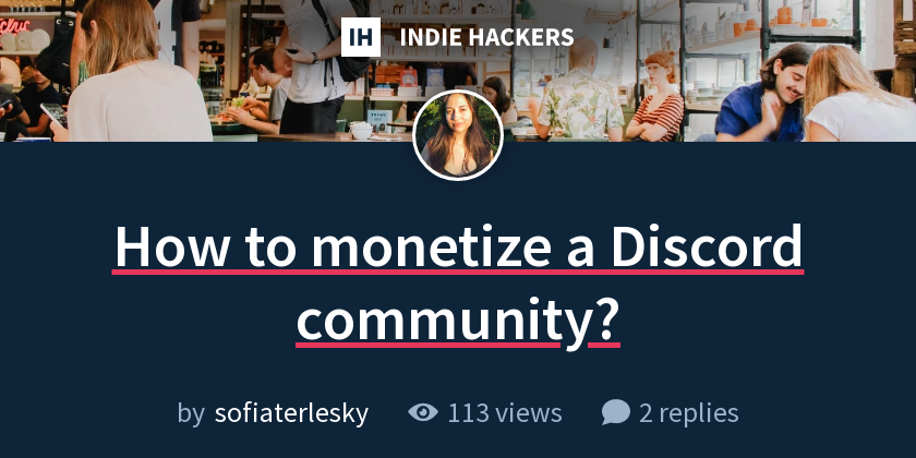 How to monetize a Discord community? - Indie Hackers