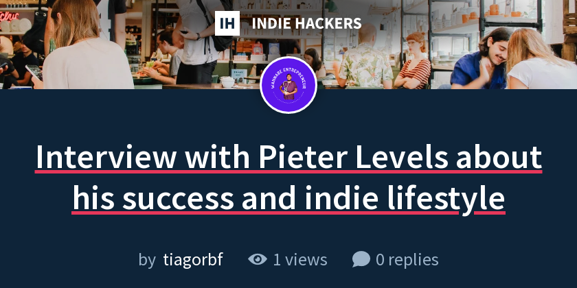 Interview with Pieter Levels about his success and indie lifestyle ...