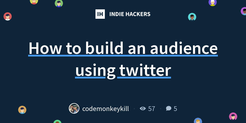 How to build an audience using twitter - Indie Hackers