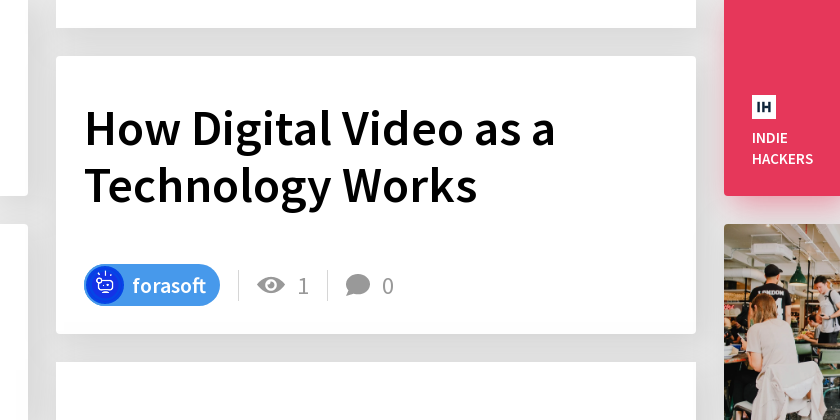 How Digital Video as a Technology Works - Indie Hackers
