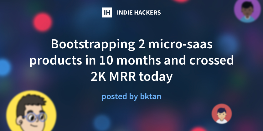 Bootstrapping 2 micro-saas products in 10 months and crossed 2K MRR ...