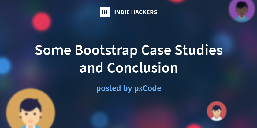 Some Bootstrap Case Studies and Conclusion