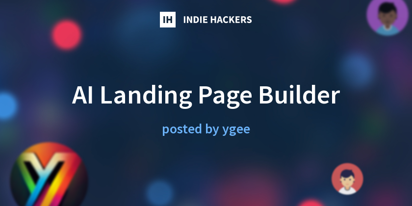 AI Landing Page Builder - Indie Hackers