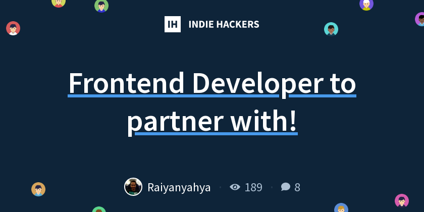 Frontend Developer to partner with! - Indie Hackers