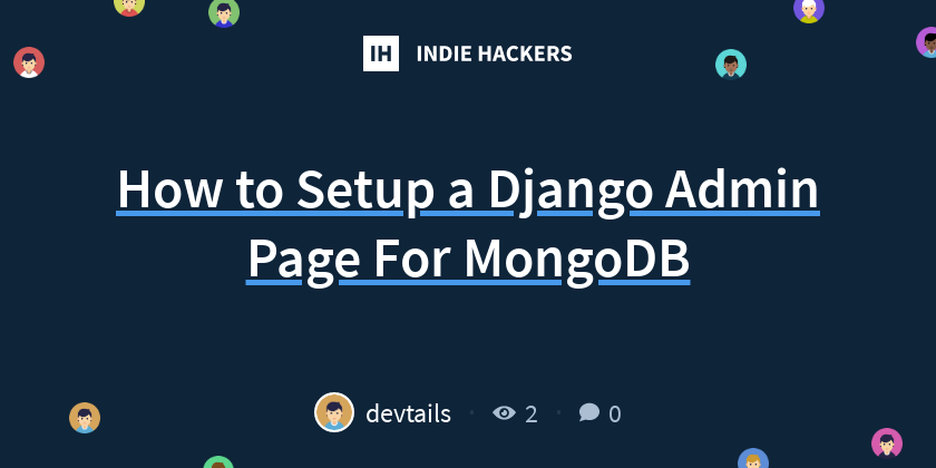 How to Setup a Django Admin Page For MongoDB - Indie Hackers