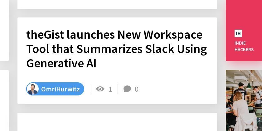 theGist launches New Workspace Tool that Summarizes Slack Using Generative AI - Indie Hackers