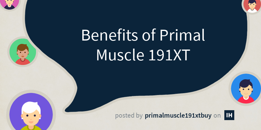 Benefits of Primal Muscle 191XT
