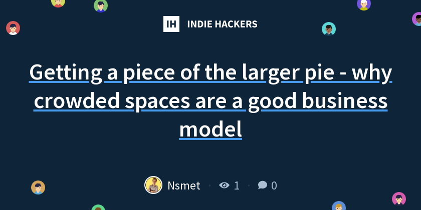 Getting a piece of the larger pie - why crowded spaces are a good ...