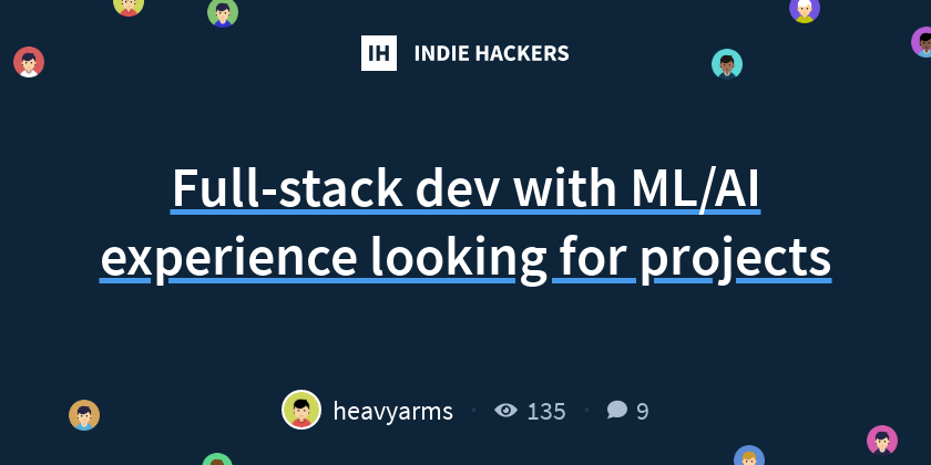 Full-stack dev with ML/AI experience looking for projects - Indie Hackers