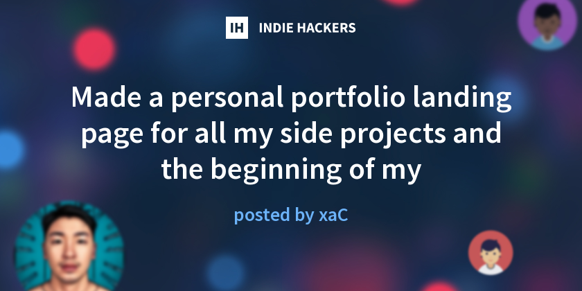 Made a personal portfolio landing page for all my side projects and the beginning of my # ...