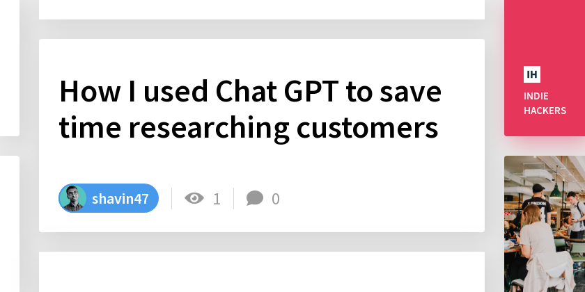 How I used Chat GPT to save time researching customers - Indie Hackers